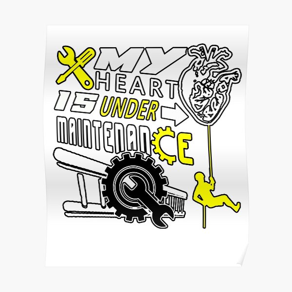 "My heart is under maintenance " Poster for Sale by Yazid-zanden ...