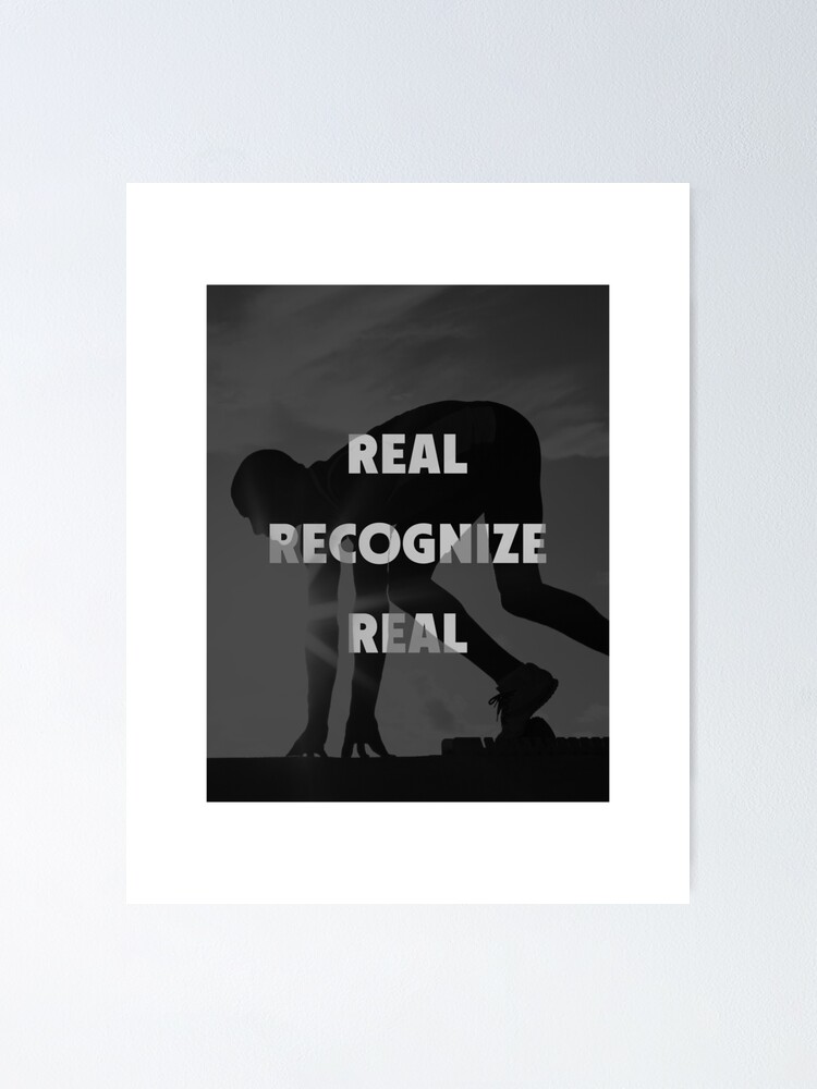 "real recognize real" Poster by Oink-Design | Redbubble