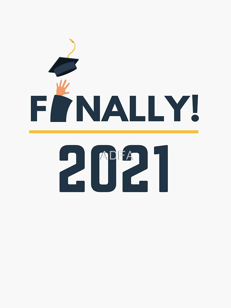 " finally graduated 2021" Sticker for Sale by ADFA | Redbubble