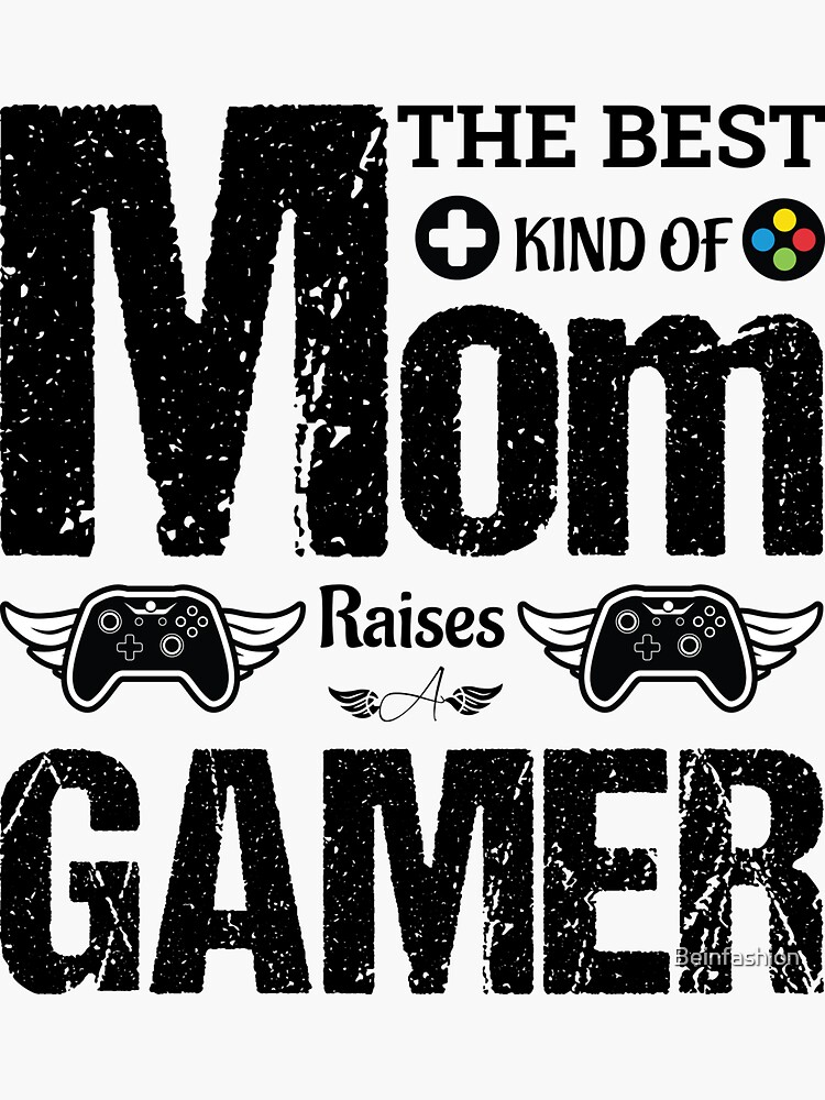 "The Best Kind of Mom Raises a Gamer" Sticker for Sale by Beinfashion ...