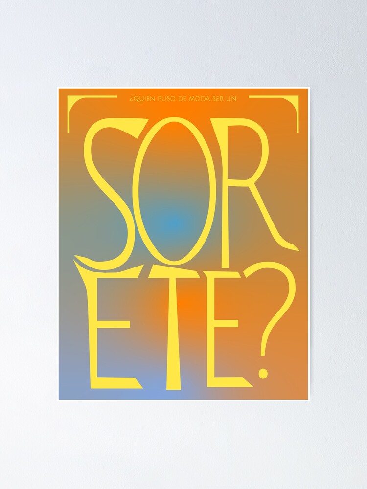 Póster «Quien puso de moda ser un sorete» de Anothergal | Redbubble