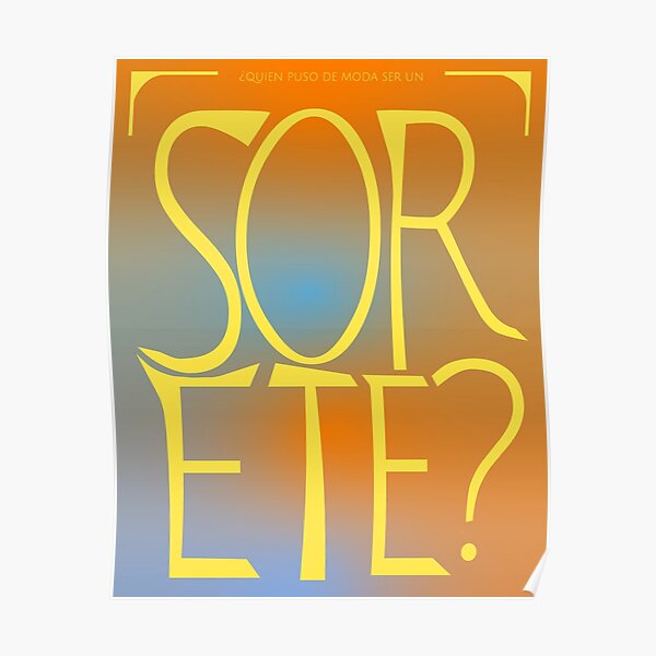Póster «Quien puso de moda ser un sorete» de Anothergal | Redbubble