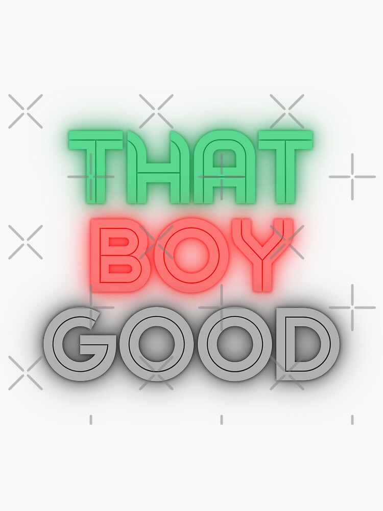 " That Boy Good" Sticker for Sale by Timlsitino | Redbubble