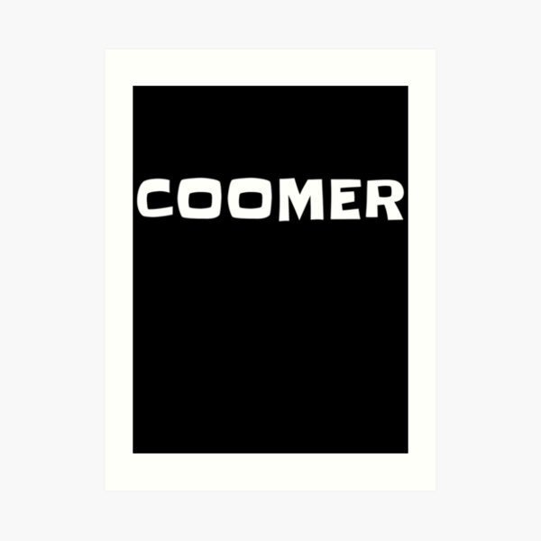 "COOMER MEME" Art Print by Captain-Jackson | Redbubble