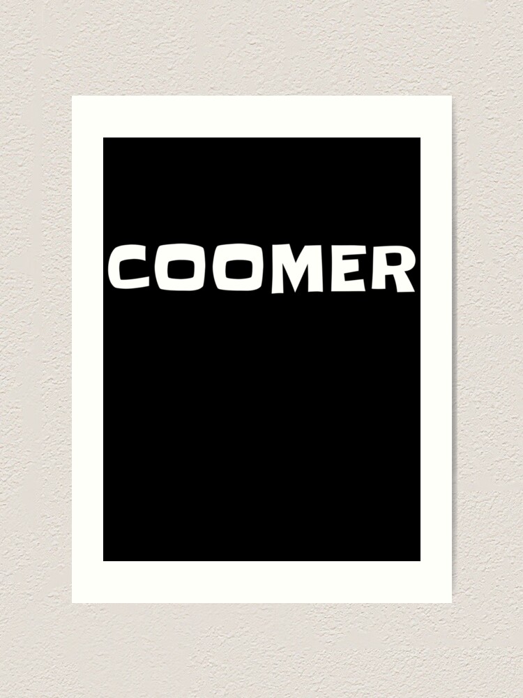 "COOMER MEME" Art Print by Captain-Jackson | Redbubble