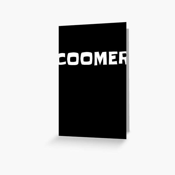 "COOMER MEME" Greeting Card by Captain-Jackson | Redbubble