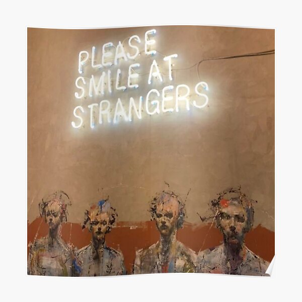 "Please Smile at Strangers" Poster for Sale by Y0ng-Designs | Redbubble