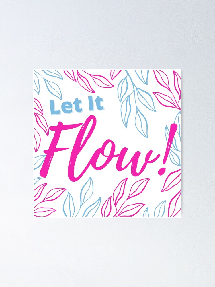"Floral Inspirational Quote "Let it Flow" Design" Poster for Sale by ...