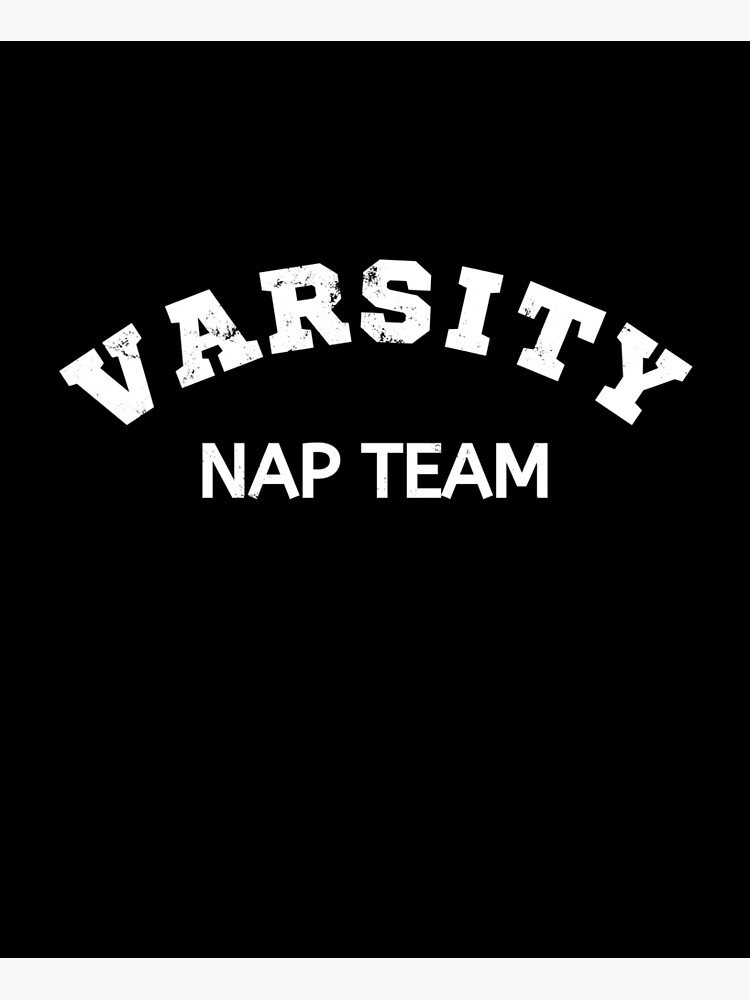 "Varsity Nap Team" Poster by TeeNoir | Redbubble