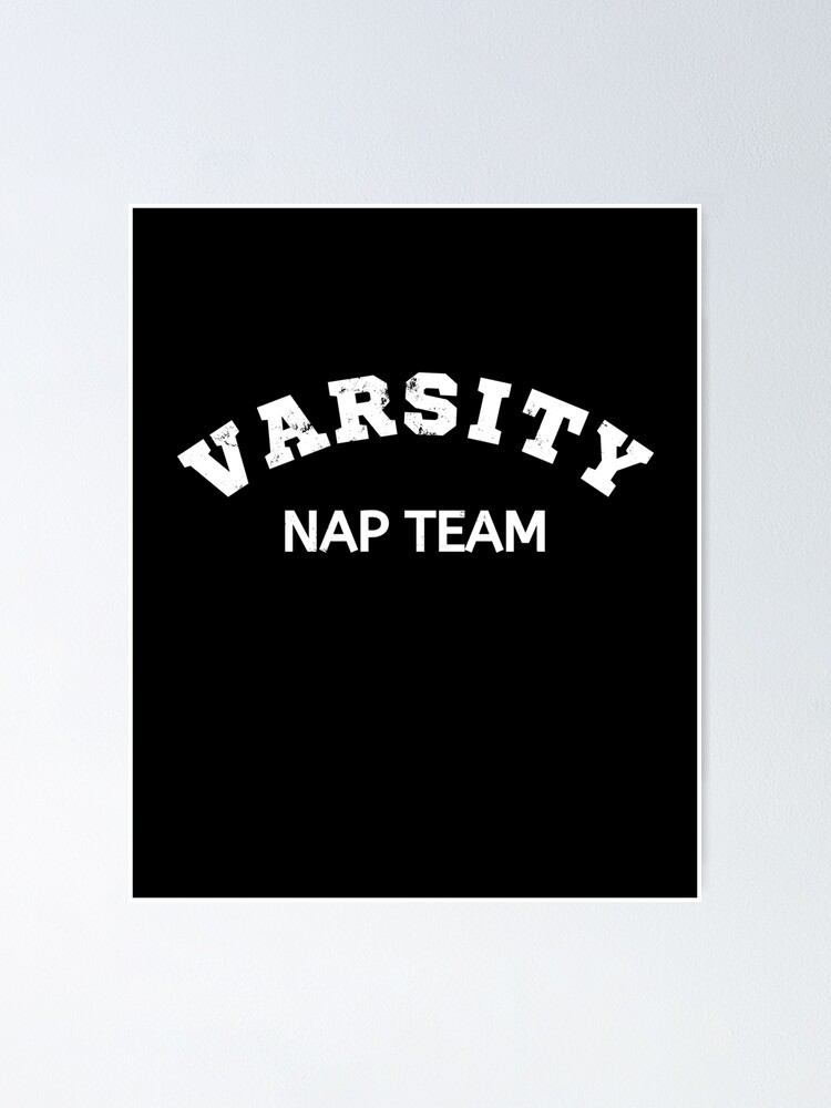 "Varsity Nap Team" Poster by TeeNoir | Redbubble