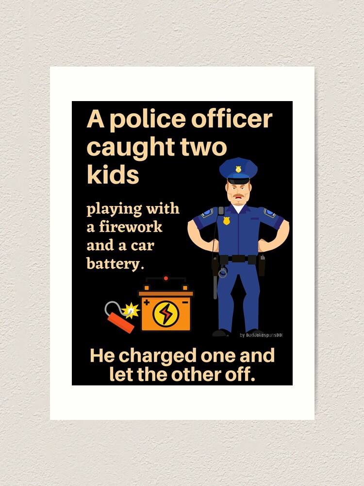 "Stupid Funny Dad Jokes: A Police officer caught two kids playing with ...