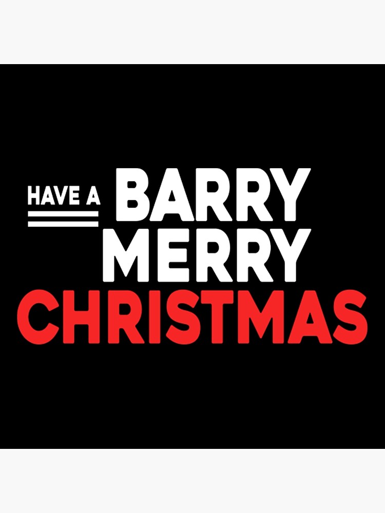 "Have A Barry Merry Christmas" Poster by koppersha | Redbubble
