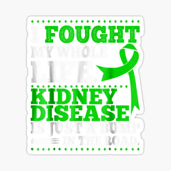 "Gift for CKD Patients - Chronic Kidney Disease" Sticker by wheelessj ...