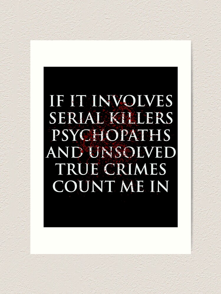 "True Crime Thriller Serial Killer TV Shows" Art Print by CuteDesigns1 ...