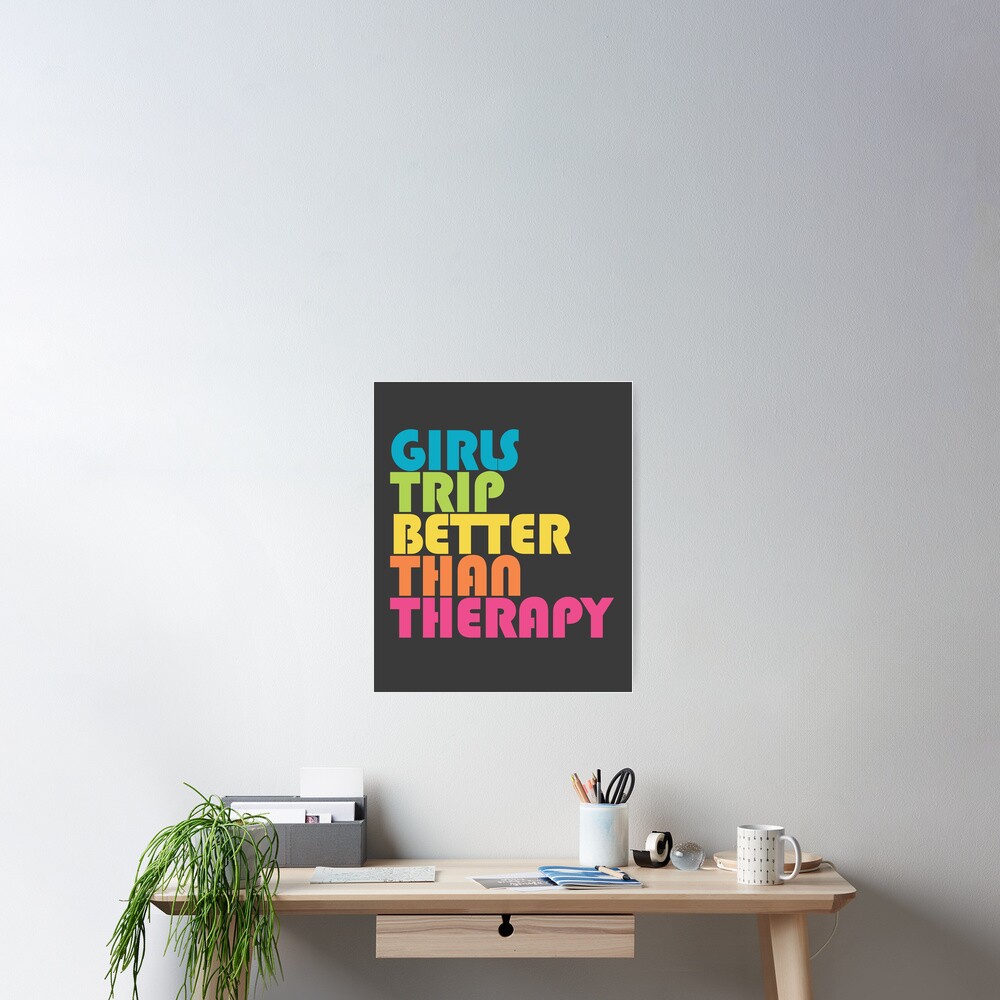 Girls Trip Better Than Therapy Vacation Group Matching Poster For