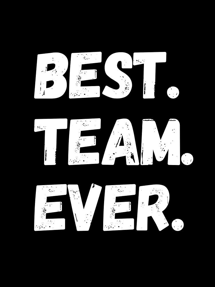 "Best team ever. Period." Poster for Sale by Tee702 | Redbubble