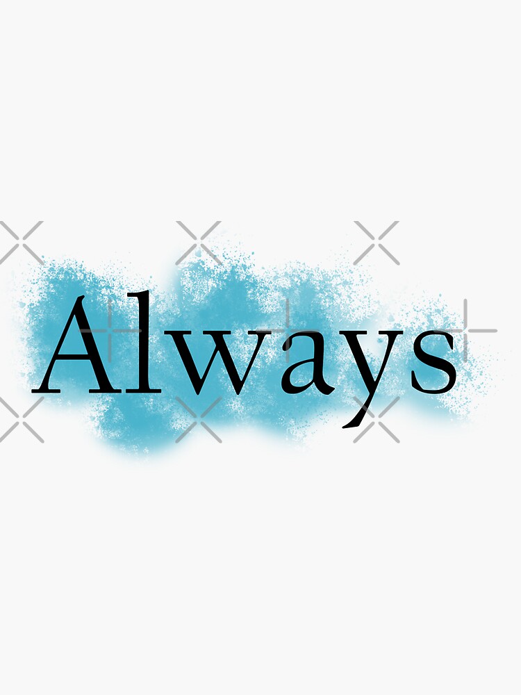 "Always" Sticker for Sale by ChibiWitch | Redbubble