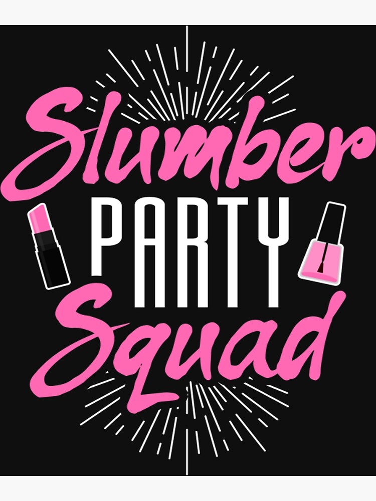 Girls Slumber Party Squad Sleepover Pajama Poster For Sale By