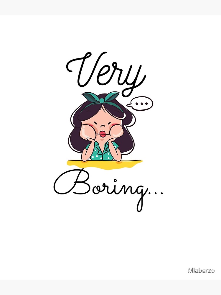 "Very Boring, funny meme" Poster by Miaberzo | Redbubble