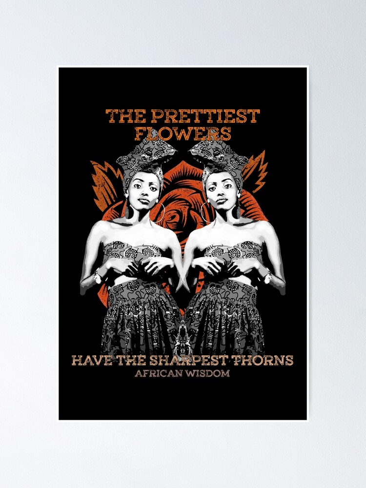 "The Prettiest Flowers Have the Sharpest Thorns, African Proverb, Rose ...