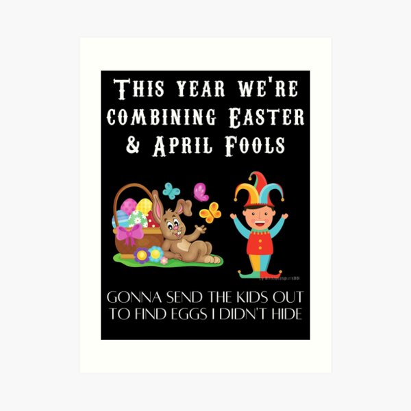 "Funny Easter & April Fools Day Holiday Shirt: This year we're ...