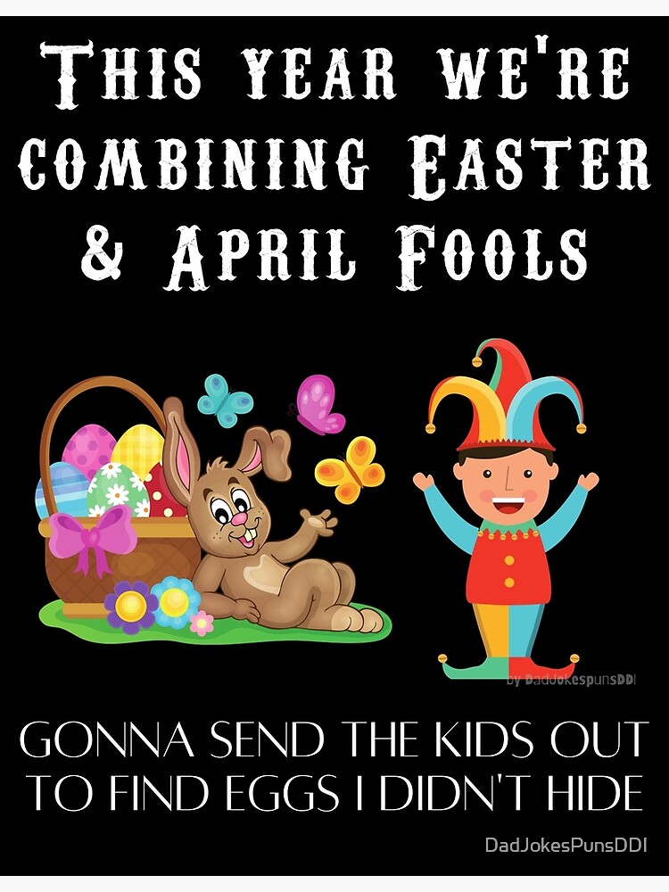 "Funny Easter & April Fools Day Holiday Shirt: This year we're ...