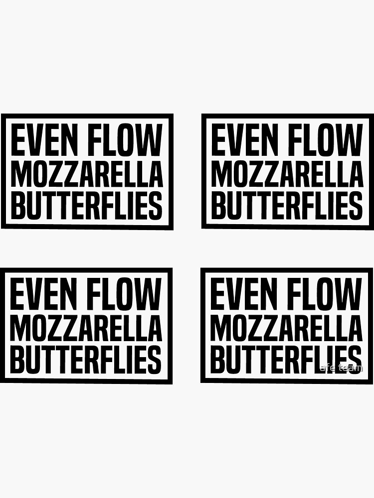 "Even Flow, Mozzarella Butterflies " Sticker for Sale by aferni | Redbubble
