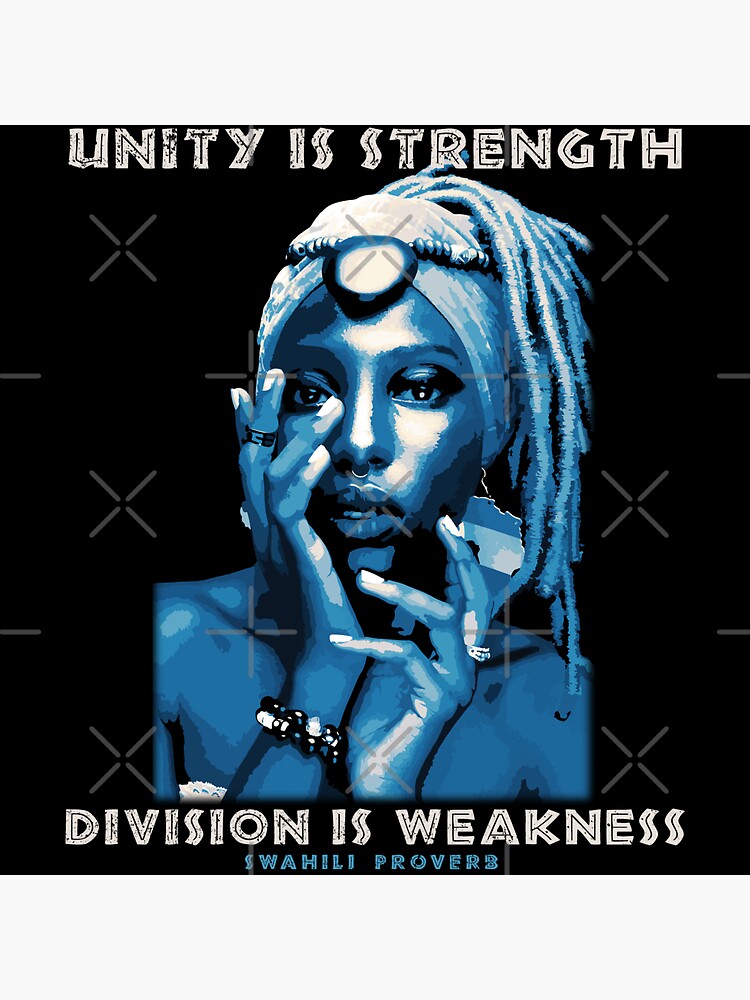 "Unity is Strength, Division is Weakness, African, Swahili Proverb ...