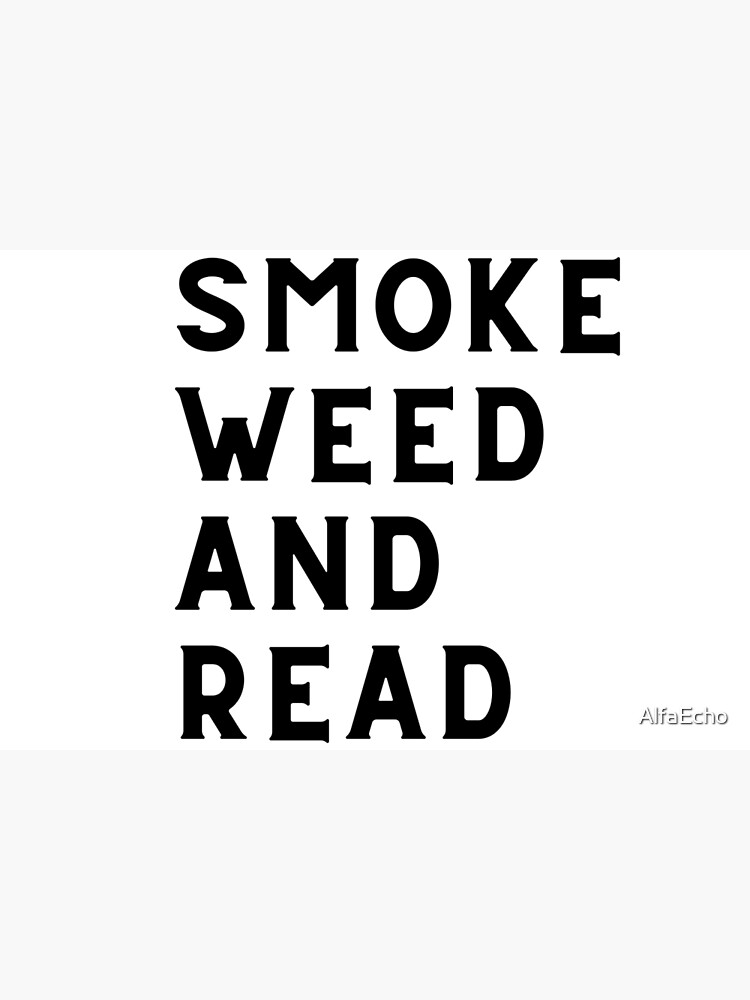 "Smoke Weed And Read. Smart Successful Stoner. Weed Memes " Art Print ...