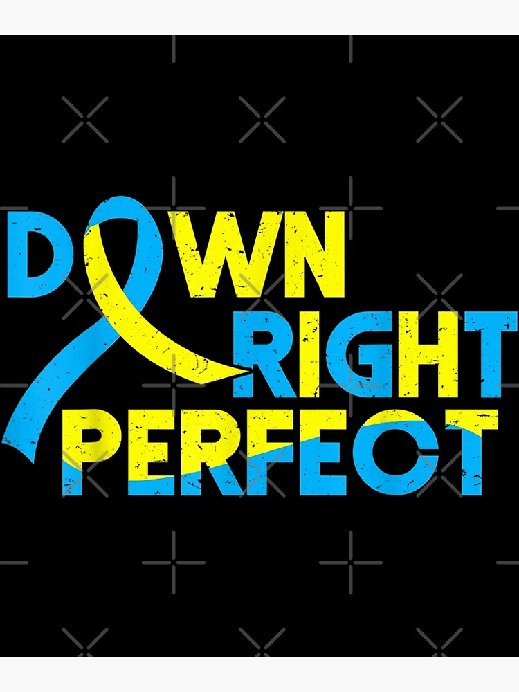 "Down Syndrome Trisomy 21 Down Right Perfect Ribbon" Art Print for Sale ...