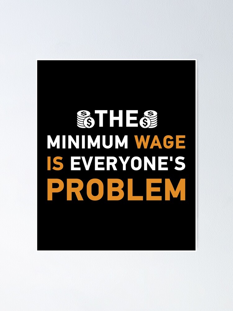 "the Minimum Wage Is Everyone's Problem, 2021 typographic" Poster for ...