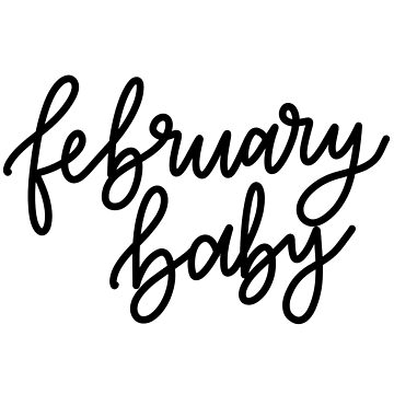 "Cursive February Baby" Sticker for Sale by girafficsco | Redbubble
