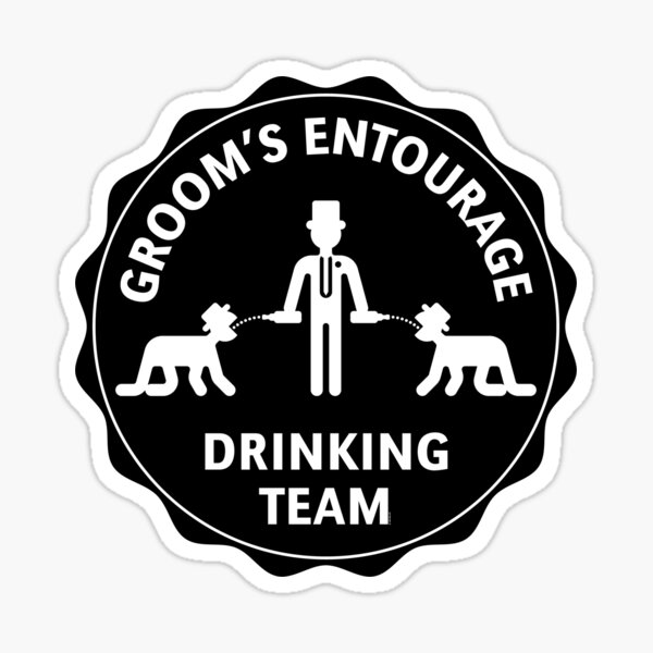 "Groom’s Entourage – Drinking Team" Sticker for Sale by MrFaulbaum ...