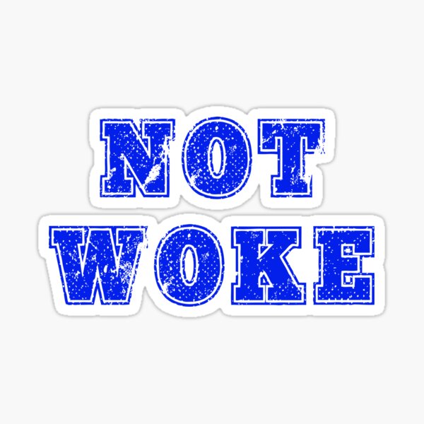 "Not woke " Sticker for Sale by Md1982 | Redbubble