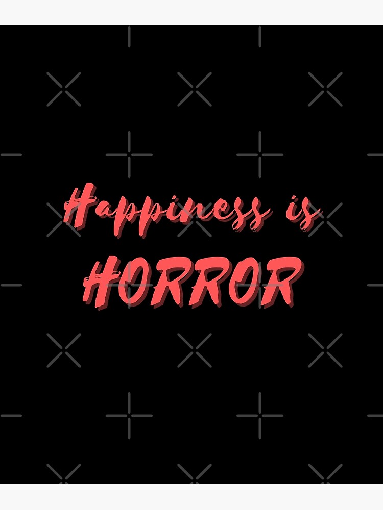 "Happiness is Horror" Poster for Sale by Design-Co | Redbubble