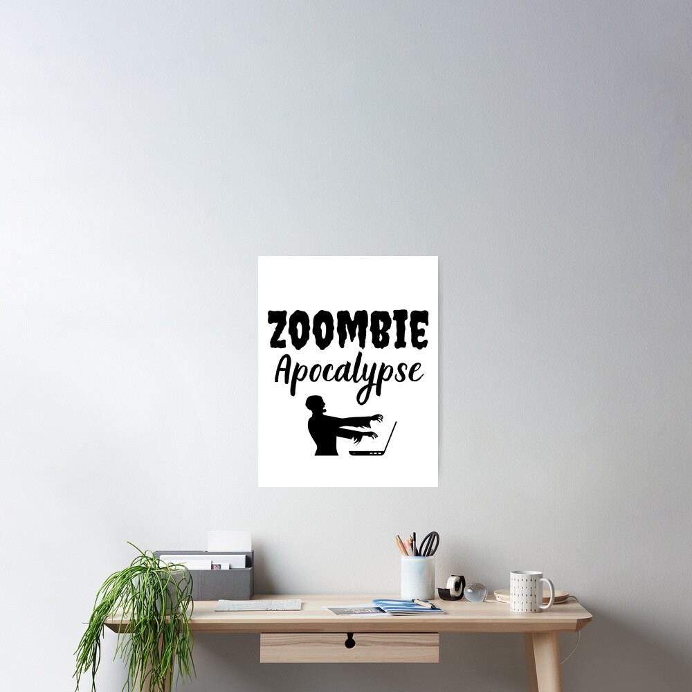 Póster «Zoom Zombie Design | Apocalipsis Zoombie | Zoom | Zoom ...