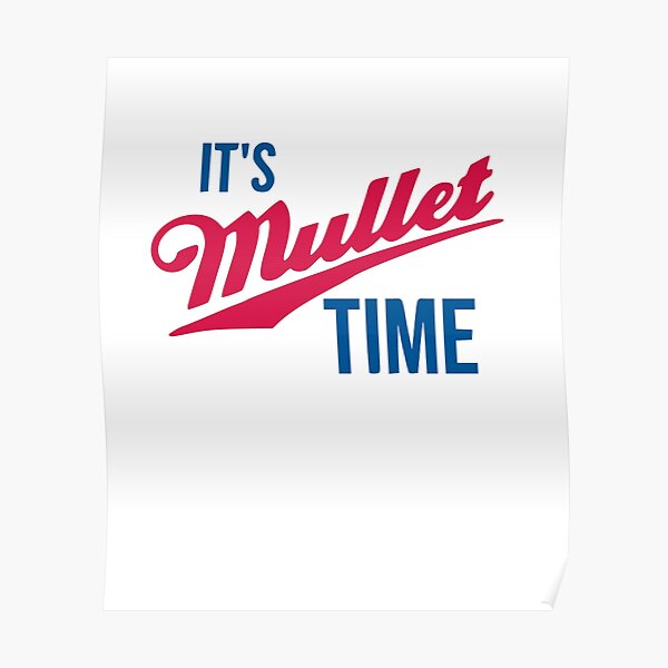 "It's Mullet Time, Funny Mullet " Poster for Sale by Vintagemashup ...