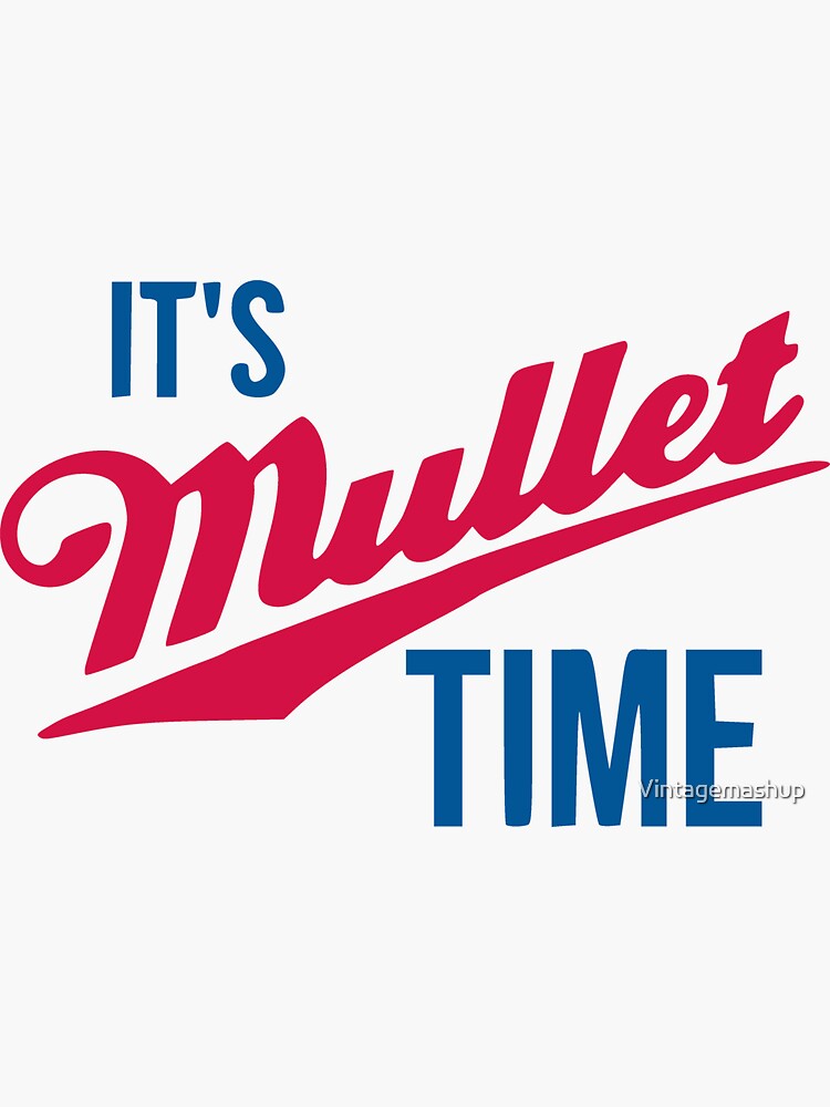 "It's Mullet Time, Funny Mullet " Sticker for Sale by Vintagemashup ...