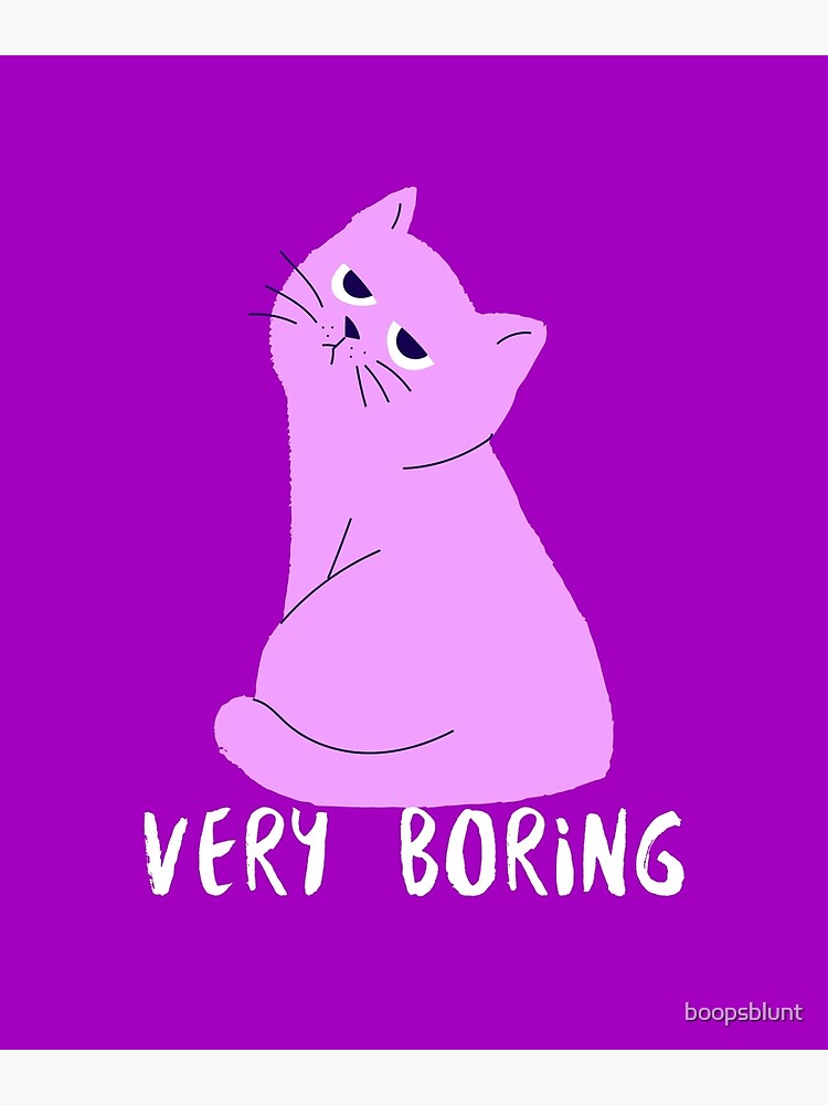 "Very Boring Cute Purple Cat Design " Poster for Sale by boopsblunt ...
