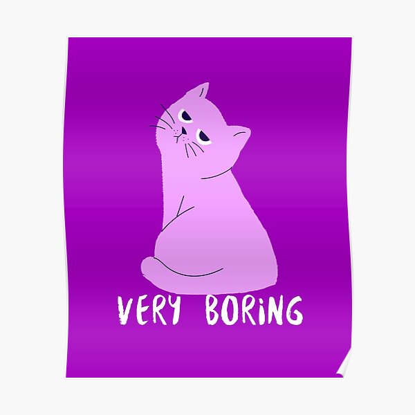 "Very Boring Cute Purple Cat Design " Poster for Sale by boopsblunt ...