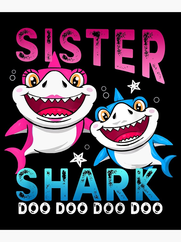 "Birthday Sister Shark doo doo, Baby Shark Family " Poster by ...