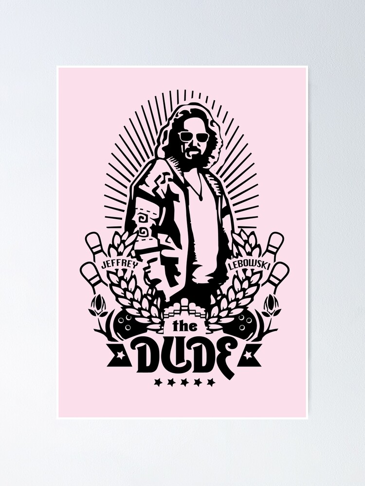 "The Dude" Poster for Sale by SergeScrawl | Redbubble