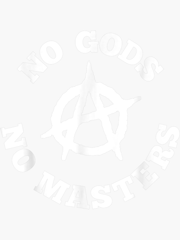 "No-Gods-No-Masters-Anarchy-Symbol-Anarchist-Atheist" Sticker for Sale ...
