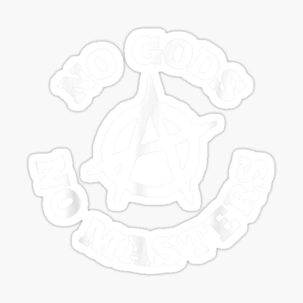 "No-Gods-No-Masters-Anarchy-Symbol-Anarchist-Atheist" Sticker for Sale ...