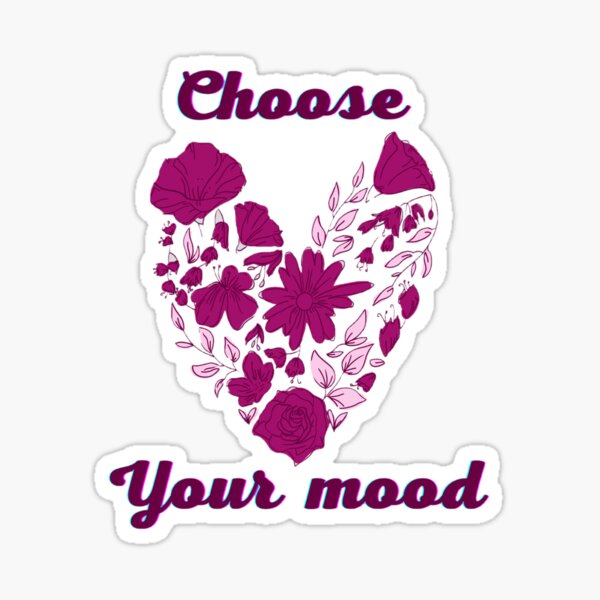 Choose Your Mood Stickers | Redbubble