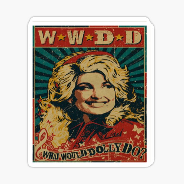 "Wwdd What Would Dolly Do T-ShirtWwdd What Would Dolly Do" Sticker by ...
