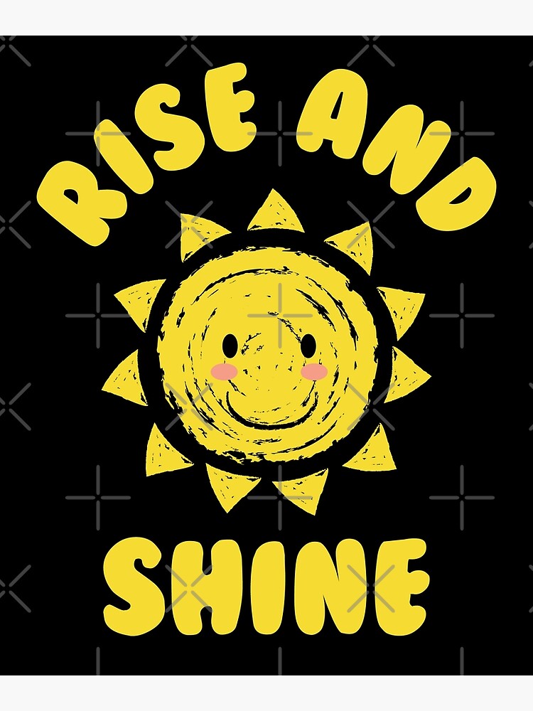 "Rise & Shine Cute Kawaii Sun Motivational Sayings" Poster for Sale by ...