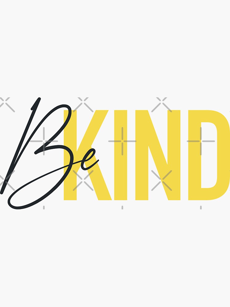 "Simple, modern, urban cool vibrant graphic design of Be Kind " Sticker ...
