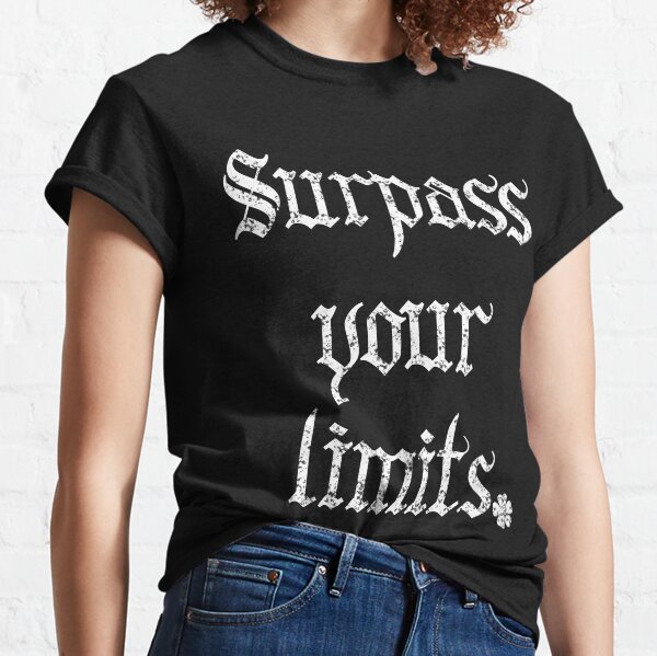 Surpass Your Limits T-Shirts | Redbubble