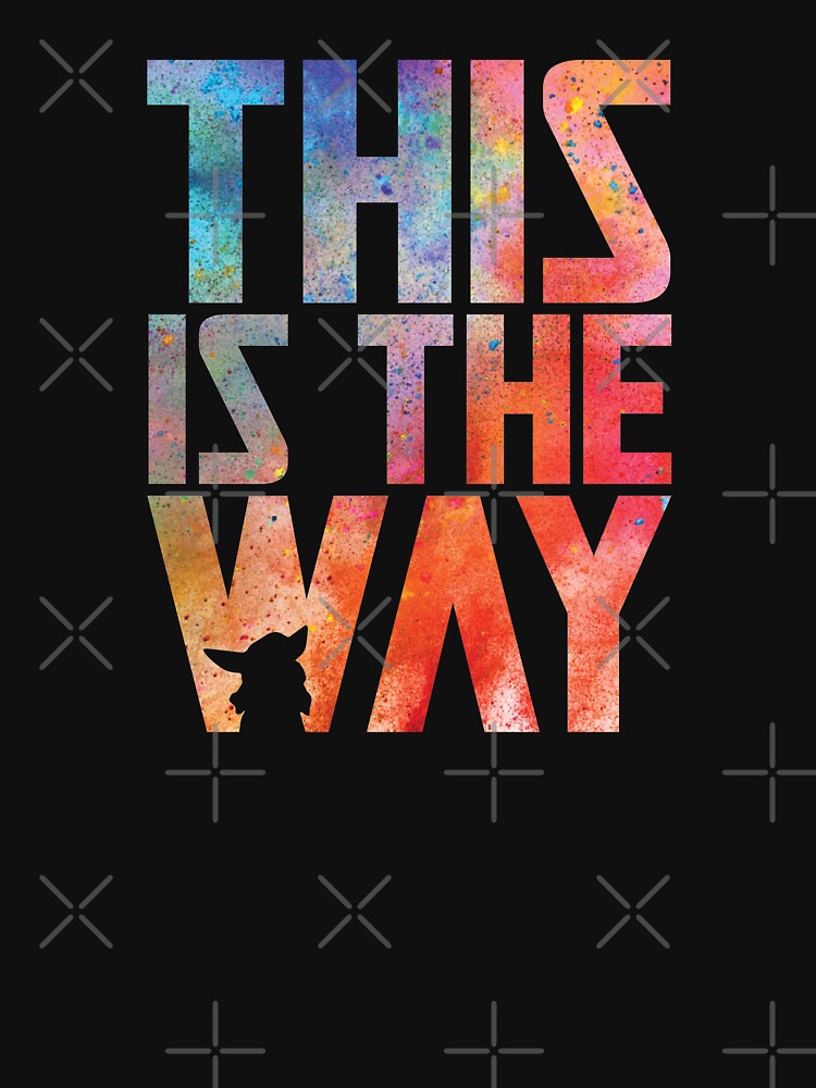 "This is the Way" T-shirt for Sale by thegamerloft | Redbubble | this ...